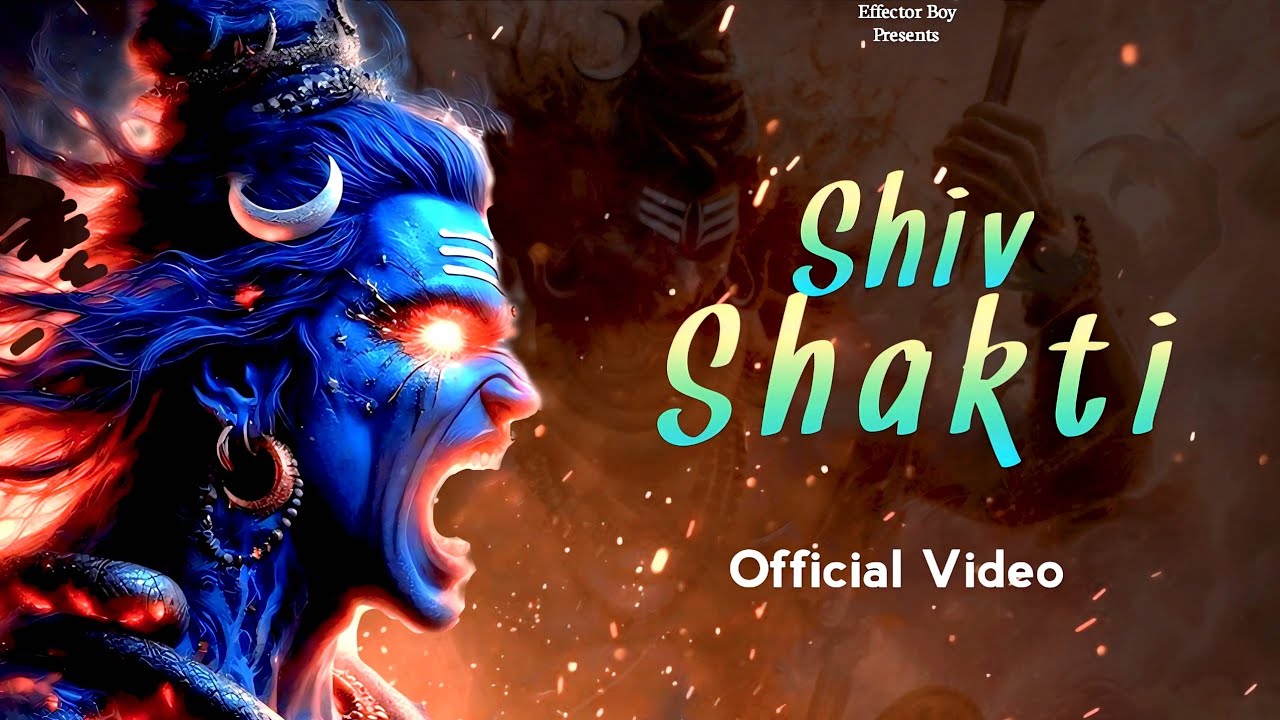 Shiv Shakti || (Official Video) || Effector Boy - YouTube