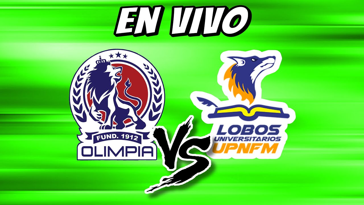CD Olimpia VS Lobos Upnfm En vivo Liga Nacional de Honduras Clausura ...