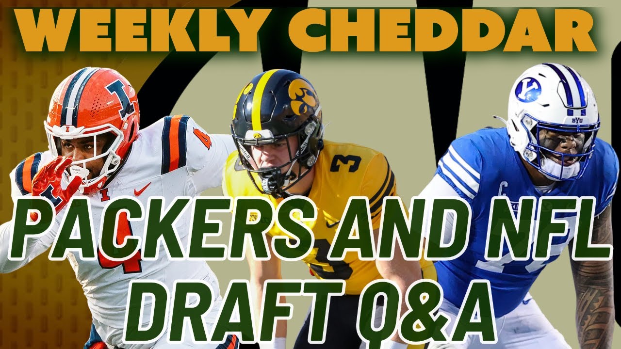 Weekly Cheddar: Packers and NFL Draft Q&A | Green Bay Packers 2024 NFL ...