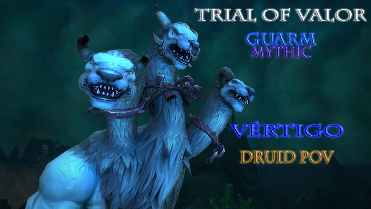 Trial Of Valor-Guarm Mythic Vs Vértigo ( Druid Balance POV ) - YouTube