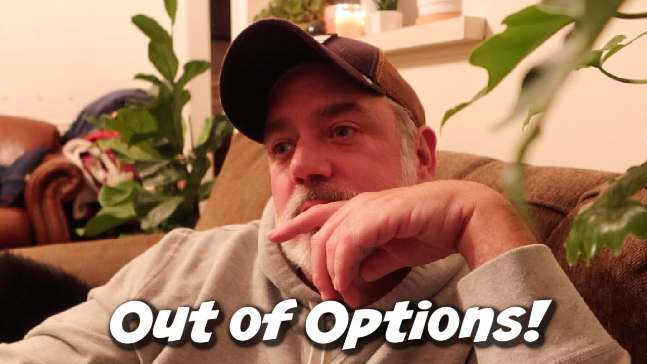 I'M OUT OF OPTIONS! - YouTube