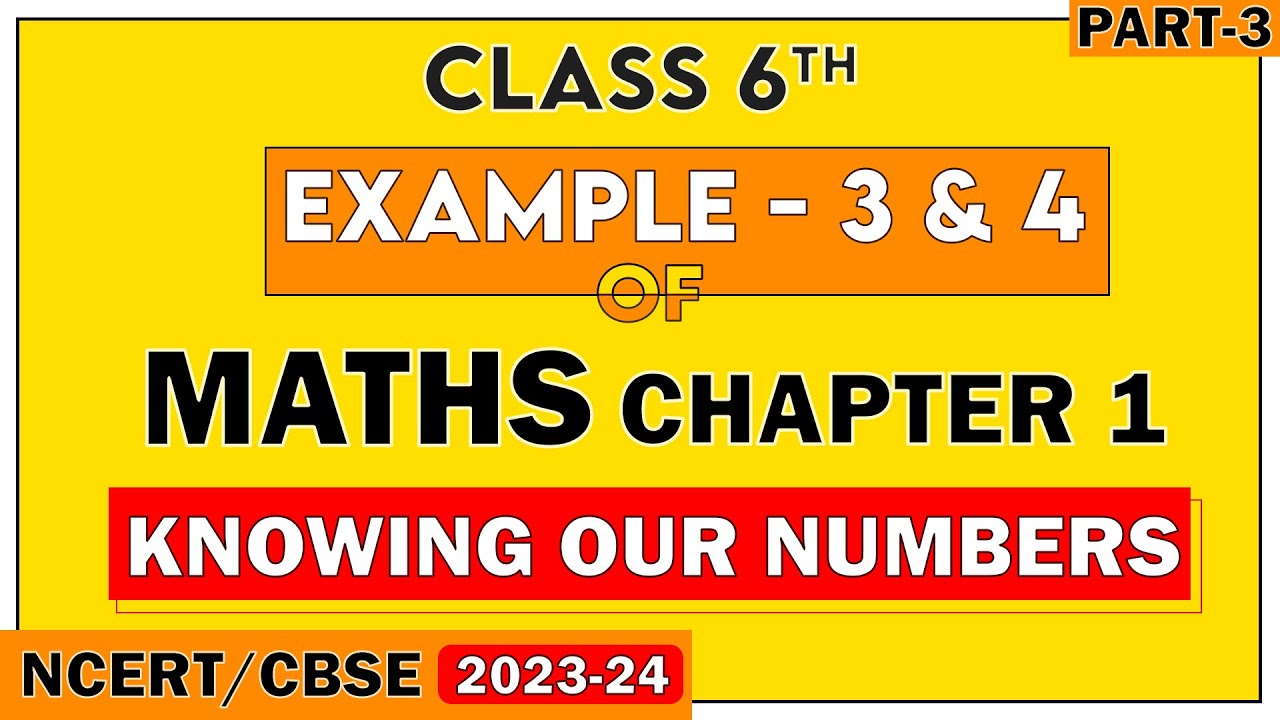 CLASS 6th MATHS CHAPTER - 1 SOLVING EXAMPLE - 3 & 4 | KNOWING OUR ...