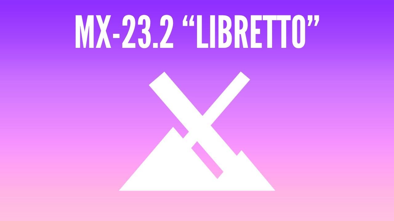What's New in MX - 23.2 "Libretto" - YouTube