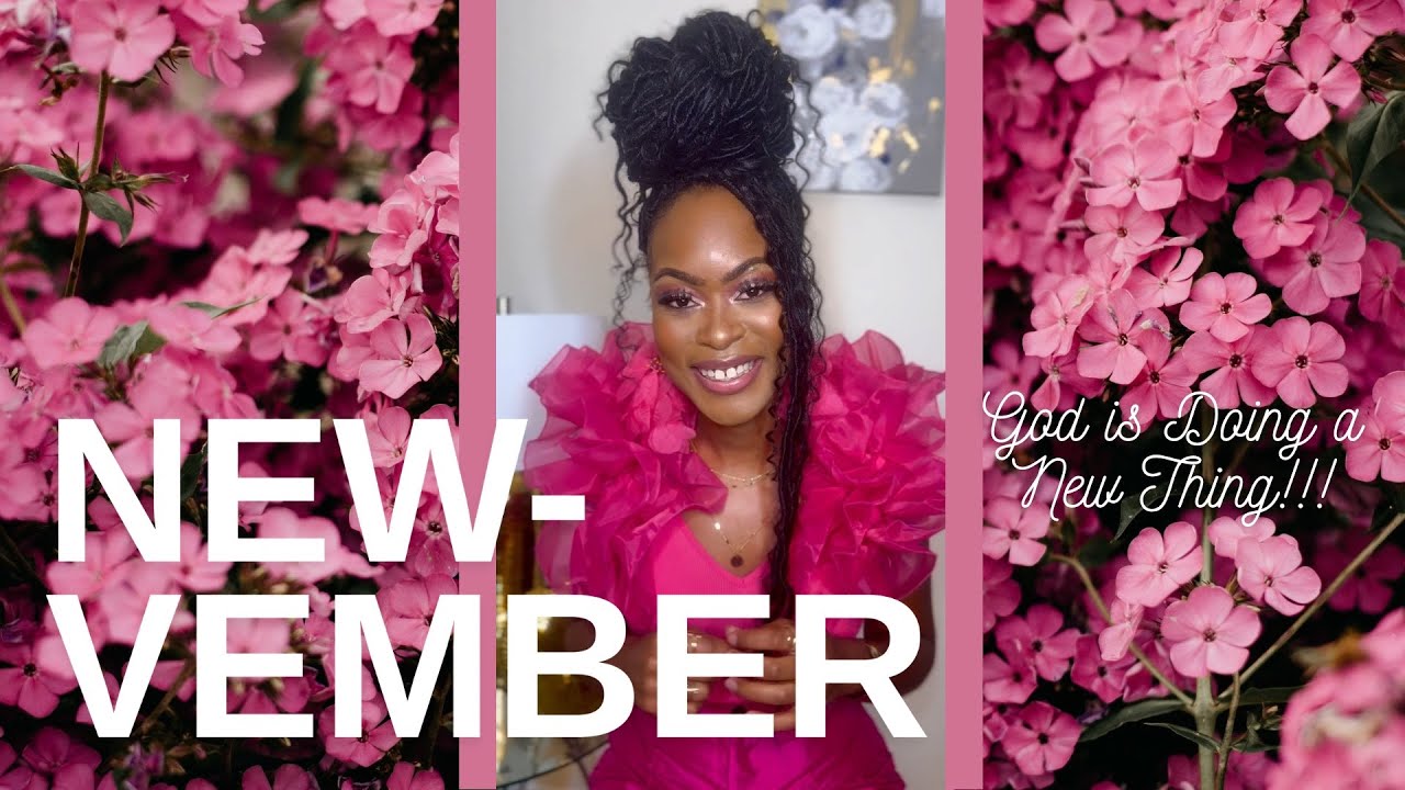 NEW-VEMBER: God is doing a NEW thing!!!💐 - YouTube