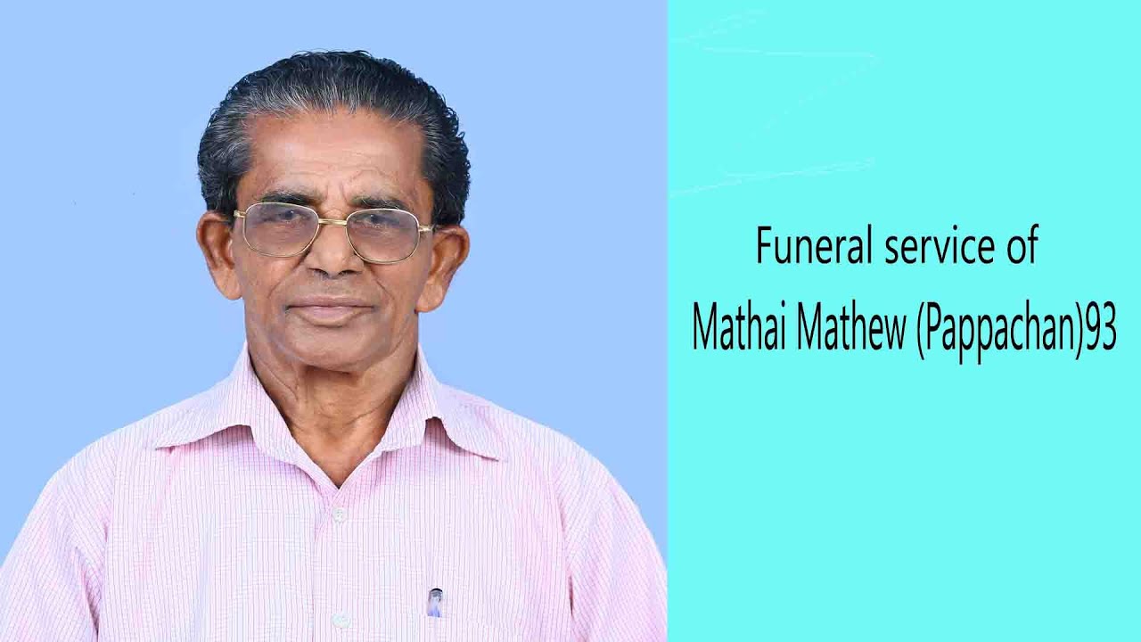 Funeral service of Mathai Mathew (Pappachan)93 - YouTube