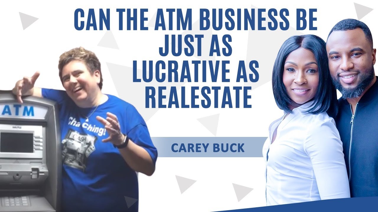 Can The ATM Business Be Just As Lucrative As Real Estate? Carey Buck ...