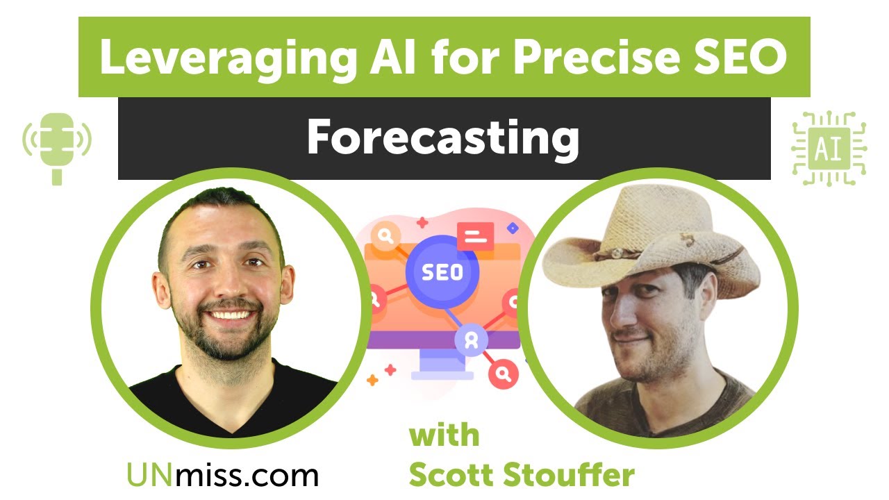 Leveraging AI for Precise SEO Forecasting: A Chat with Scott Stouffer ...