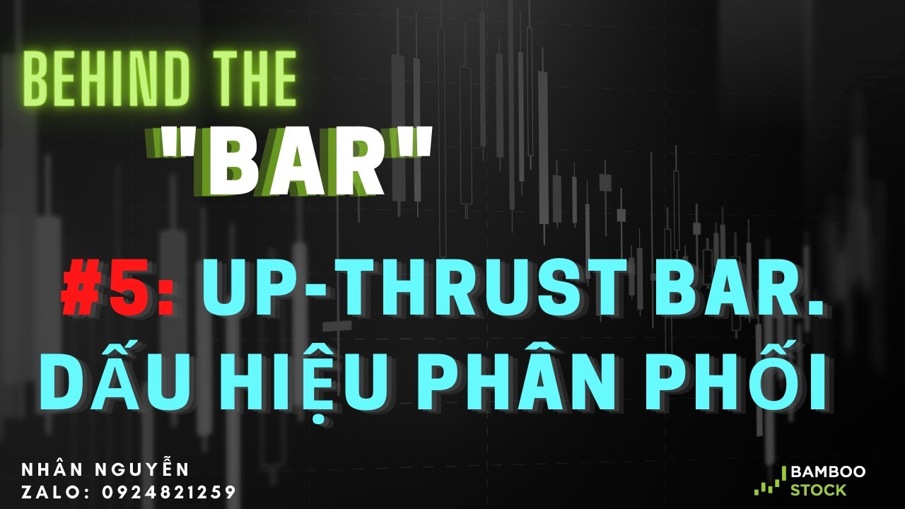 [BEHIND THE BAR] - #5: UPTHRUST BAR. DẤU HIỆU PHÂN PHỐI - YouTube