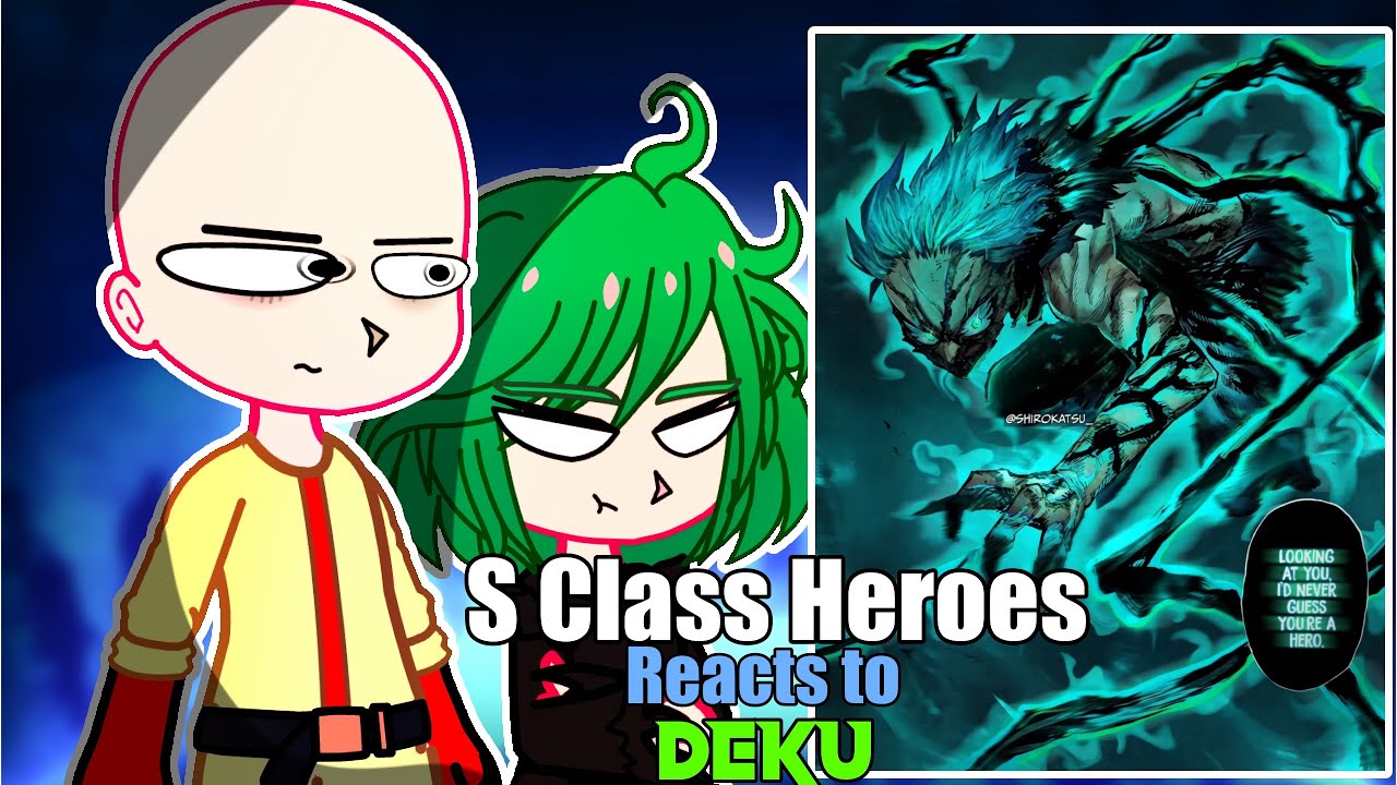 One Punch Man S Class Heroes reacts to Deku 1/? (Mha,OPM) - YouTube