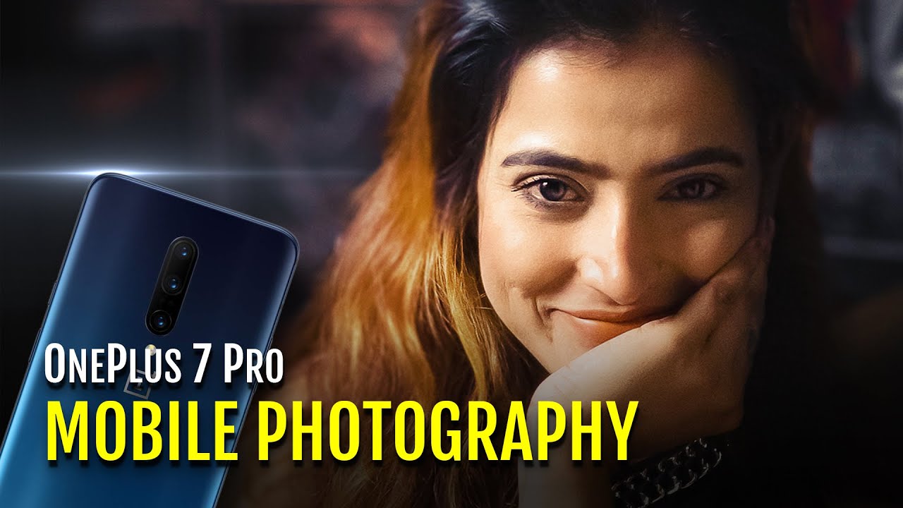 MOBILE PHOTOGRAPHY with OnePlus 7 Pro Camera | Part I - YouTube