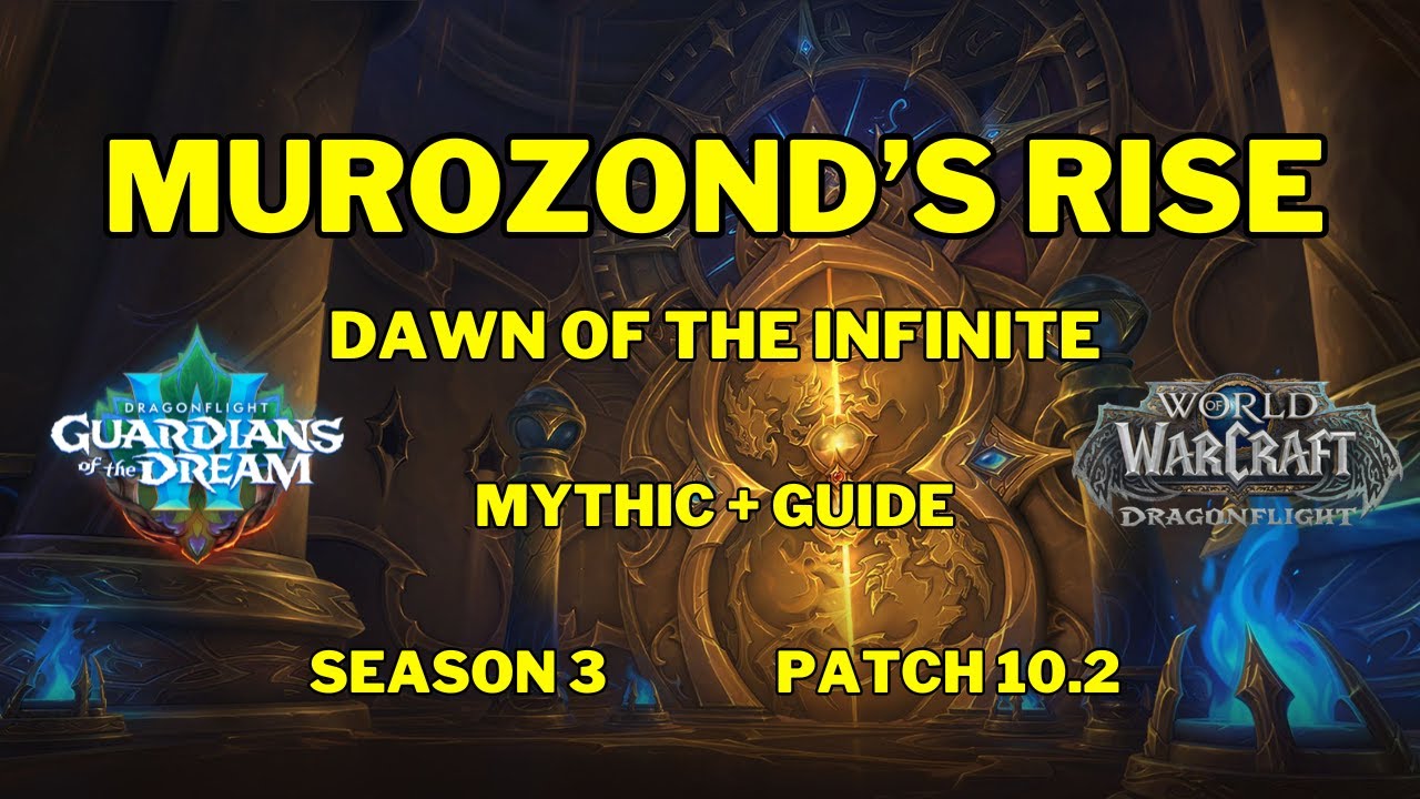 Murozond's Rise Mythic+ Guide: Mechanics & Boss Fights in Dawn of the ...
