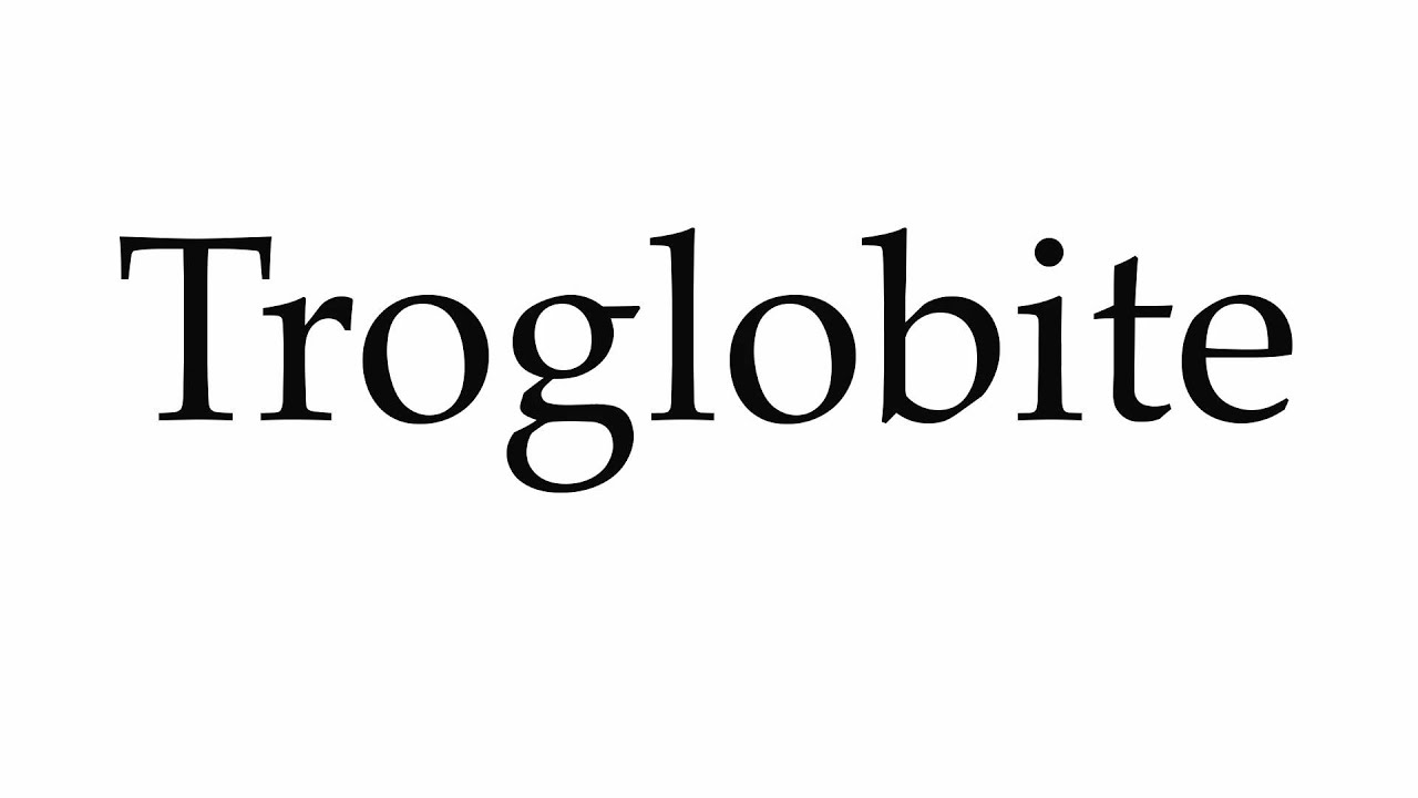 How to Pronounce Troglobite - YouTube