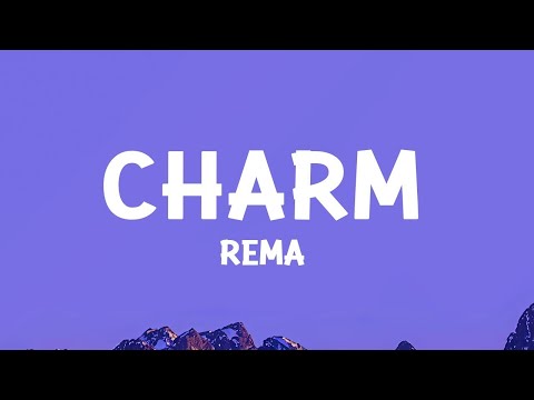 Rema - Charm (Lyrics)  | 1 Hour Today's Hits 2023