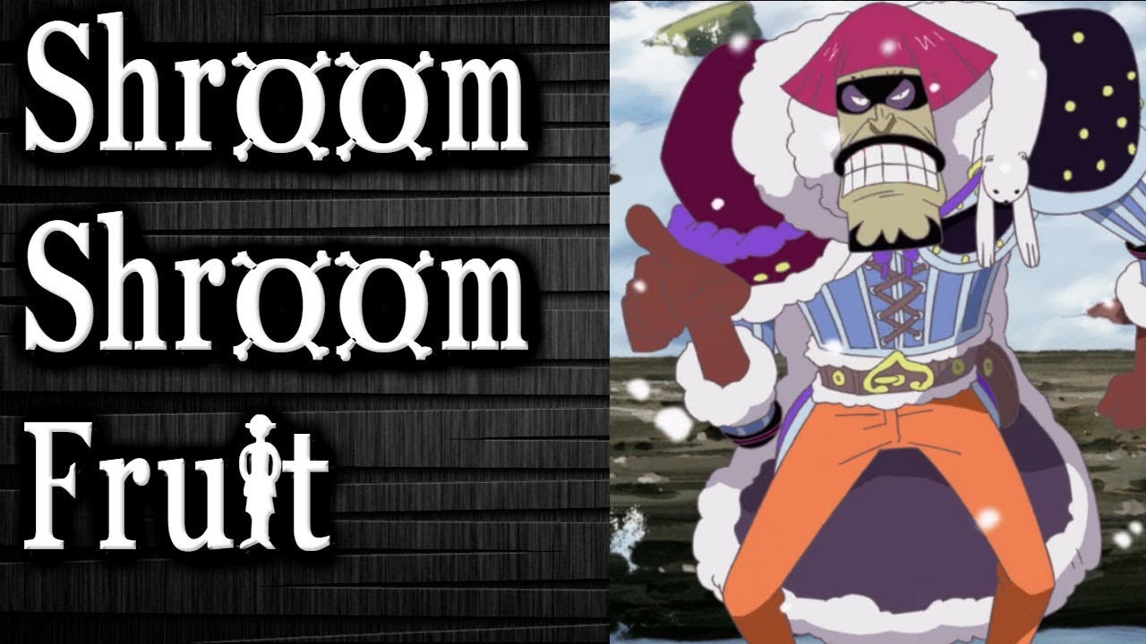 Shroom Shroom Fruit Explained - One Piece Devil Fruit - YouTube