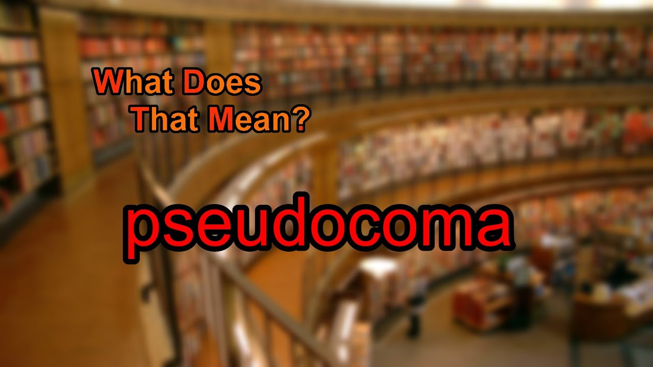 What does pseudocoma mean? - YouTube