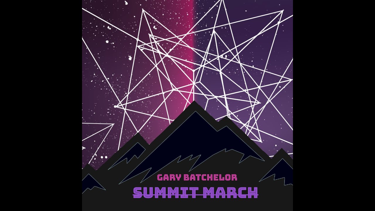 Gary Batchelor - "Summit March" - Official Lyric Video - YouTube