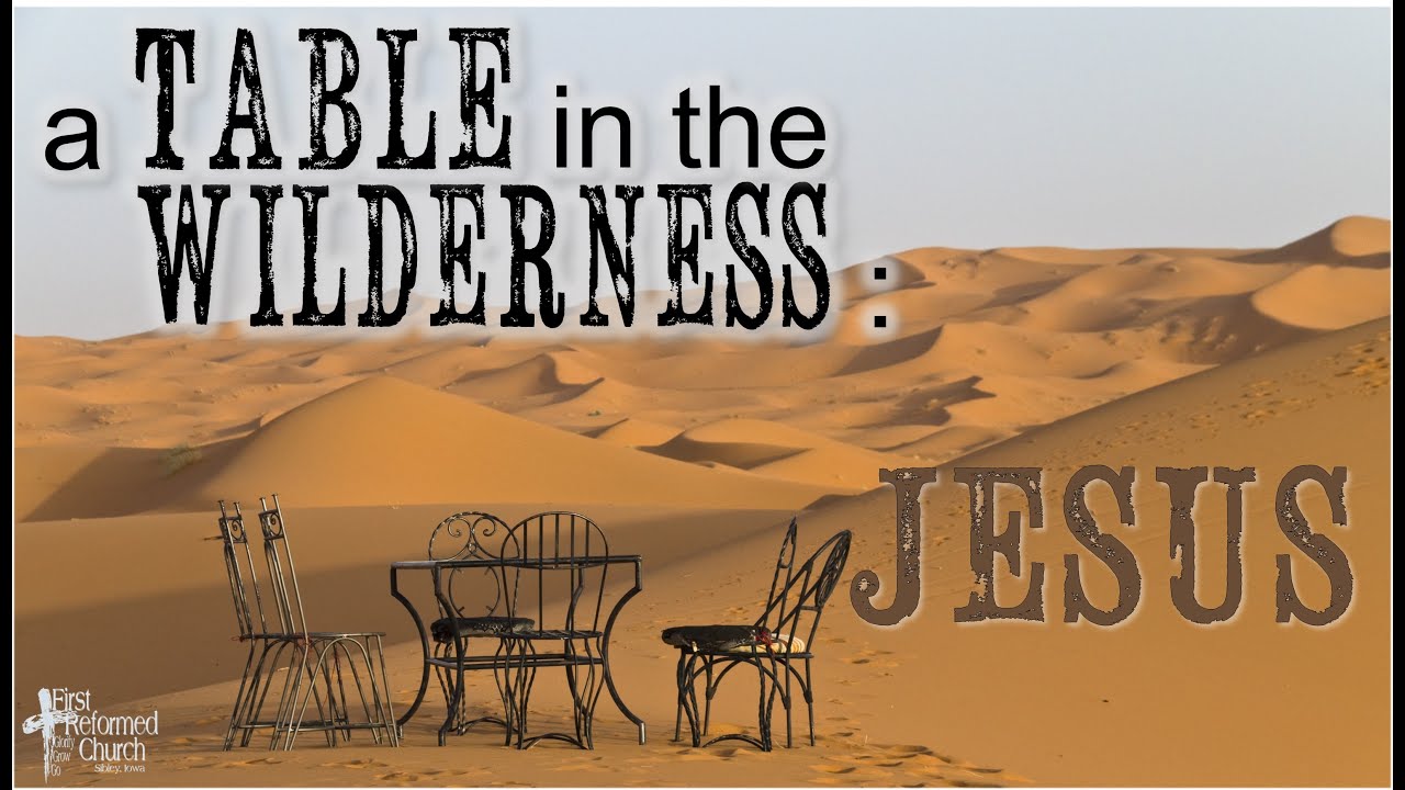 "A Table in the Wilderness: Jesus" February 26, 2023 @ 9:00 am - YouTube