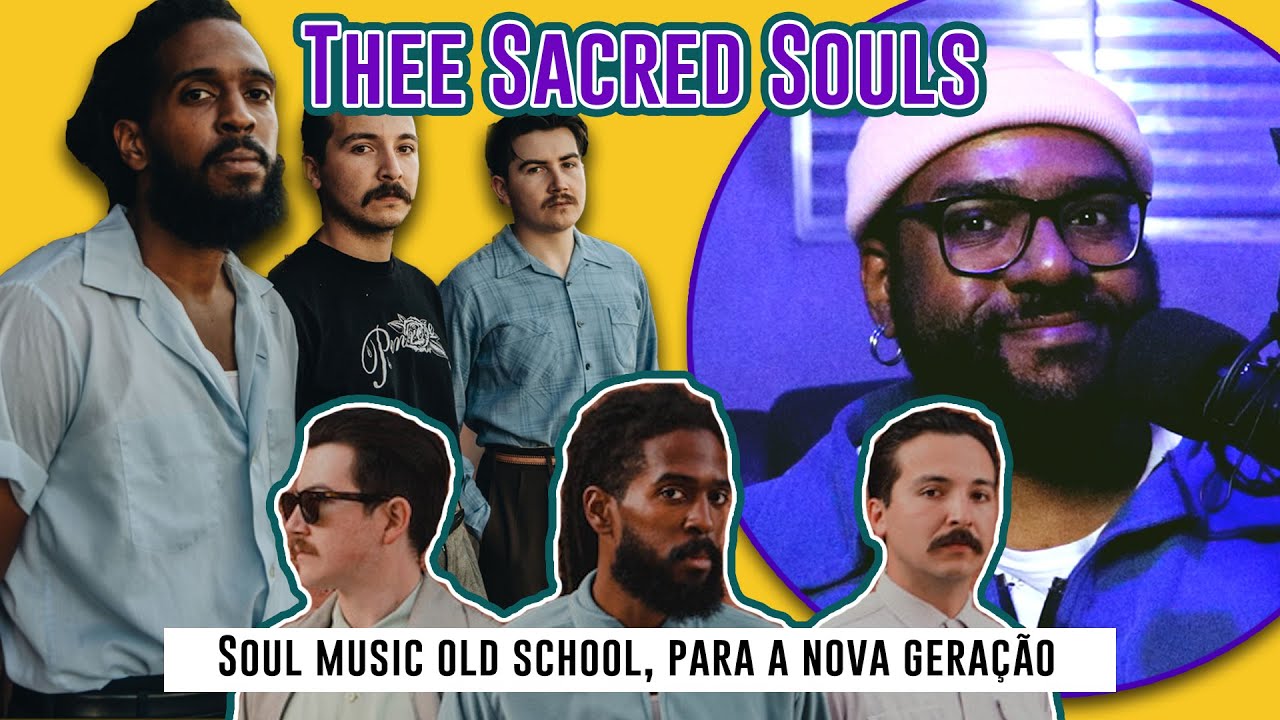 Conheça o 'THEE SACRED SOULS': BANDA DE SOUL MUSIC DA CALIFÓRNIA | Temp ...