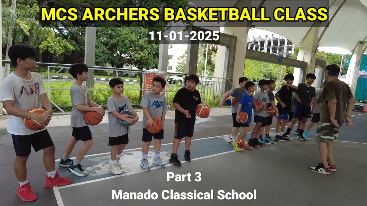 MCS Archers Basketball Class, 11-01-2025 (part 3), Manado Classical ...