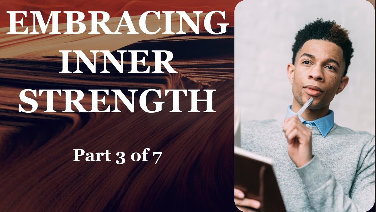 Embracing Inner Strength |Part 3 of 7 - YouTube