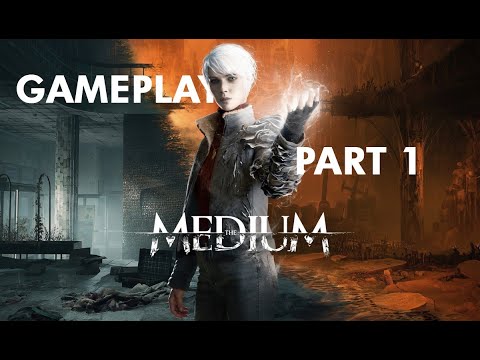 The Medium | Gameplay Part 01 | First Impression - YouTube