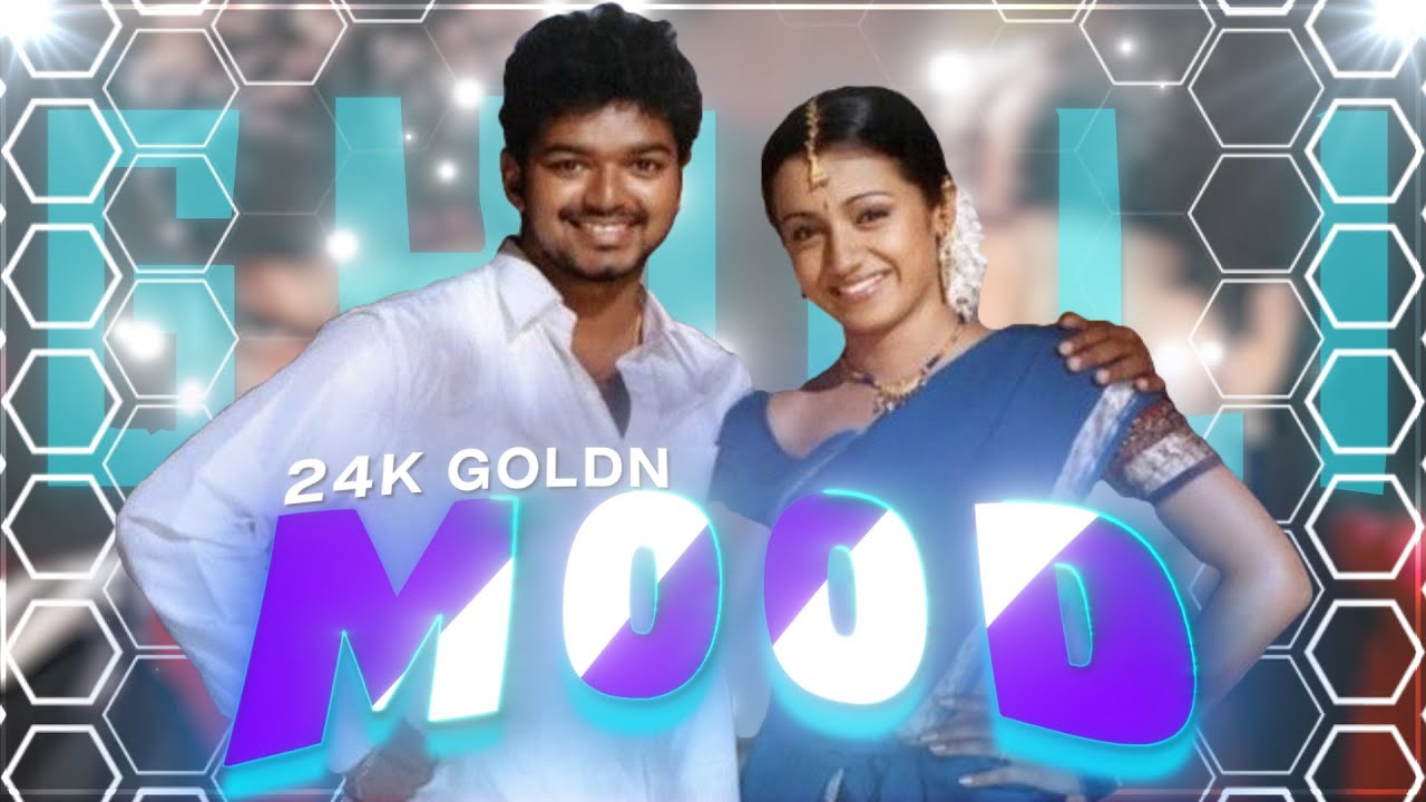 [Tamil Edit] Ghilli - Mood24kGoldn | Thalapathy Vijay - YouTube