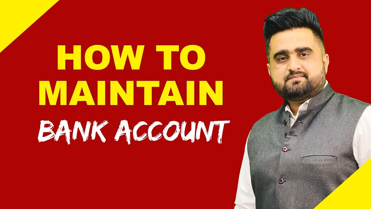 HOW TO MAINTAIN BANK ACCOUNT - YouTube