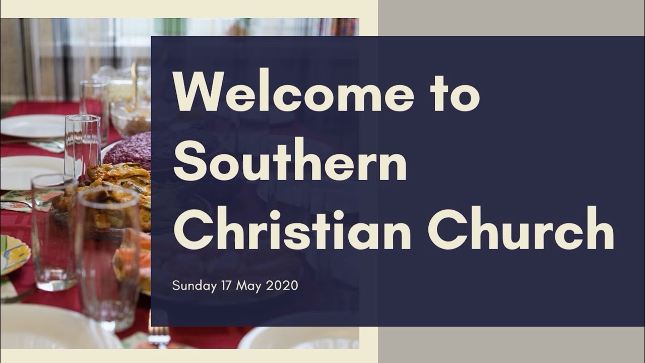Southern Christian Church service 17 May 2020 - YouTube