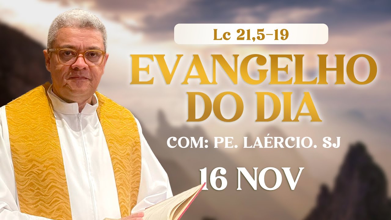 Evangelho do dia 16/11/25 com Pe. Laércio.sj - YouTube