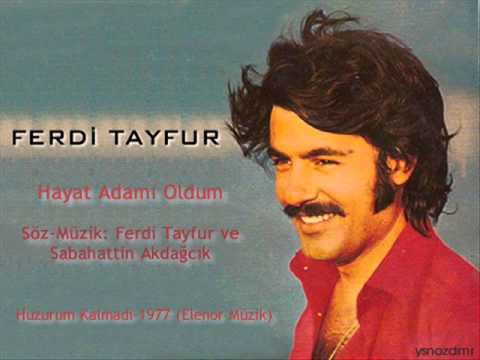 Ferdi Tayfur  - Hayat Adamı Oldum
