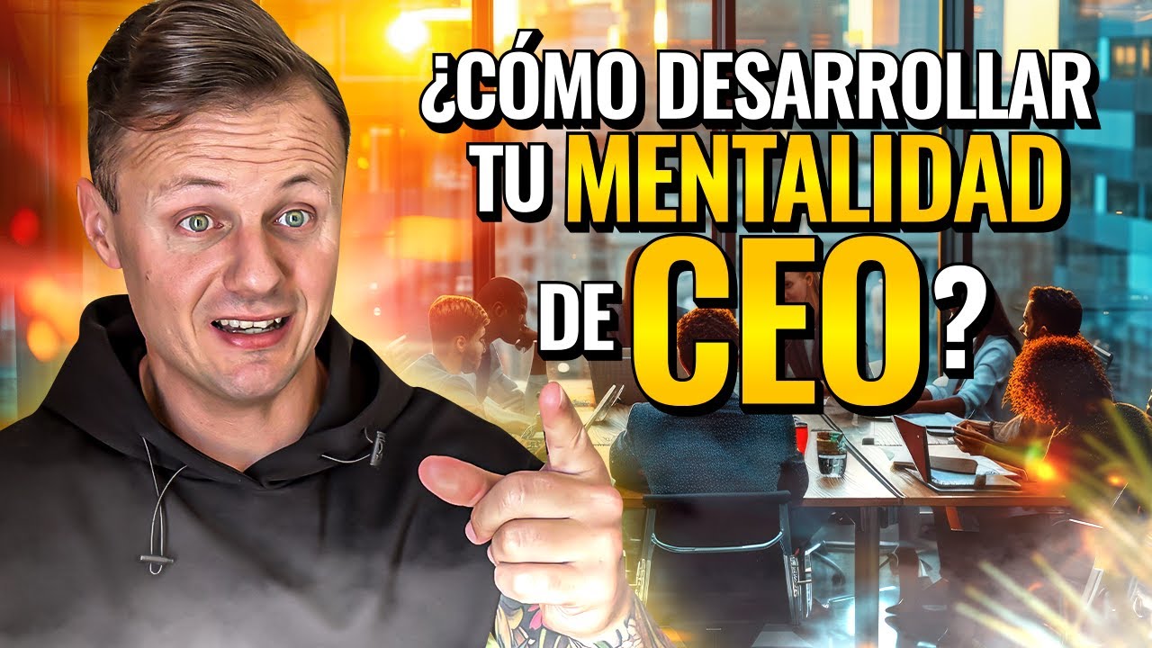 Desarrolla la Mentalidad de CEO 👨‍💼 - YouTube