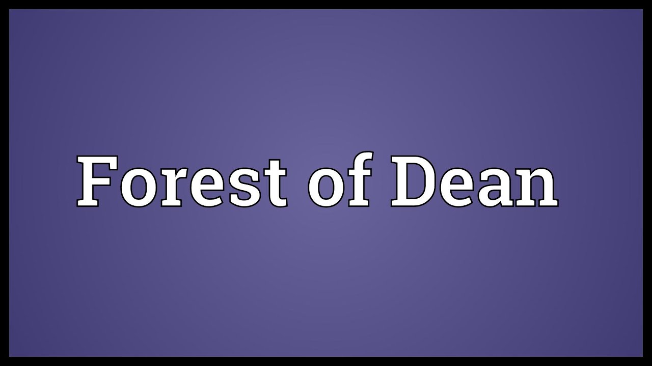 Forest of Dean Meaning - YouTube