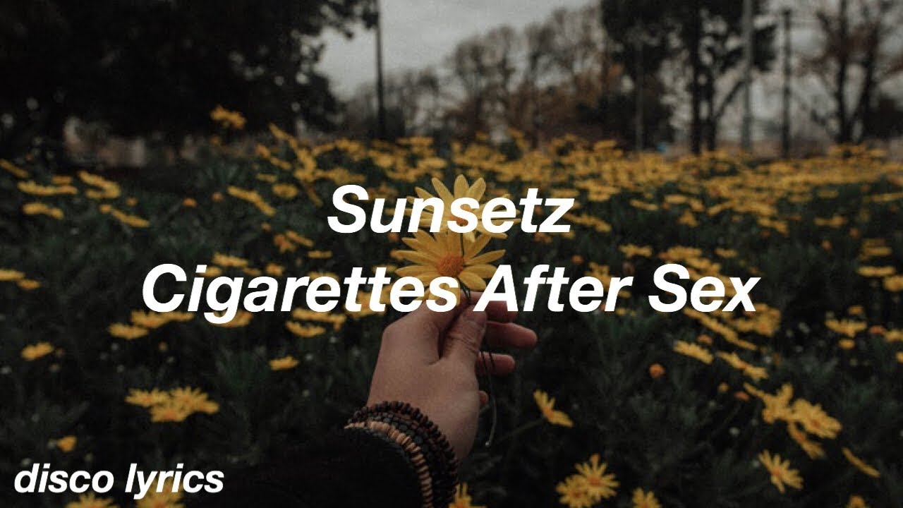 Sunsetz || Cigarettes After Sex Lyrics - YouTube