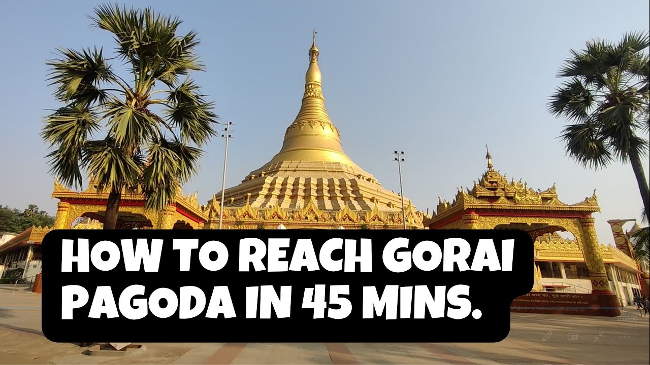 How to Reach Gorai Pagoda | Pagoda Mumbai | Global Vipassana Pagoda ...