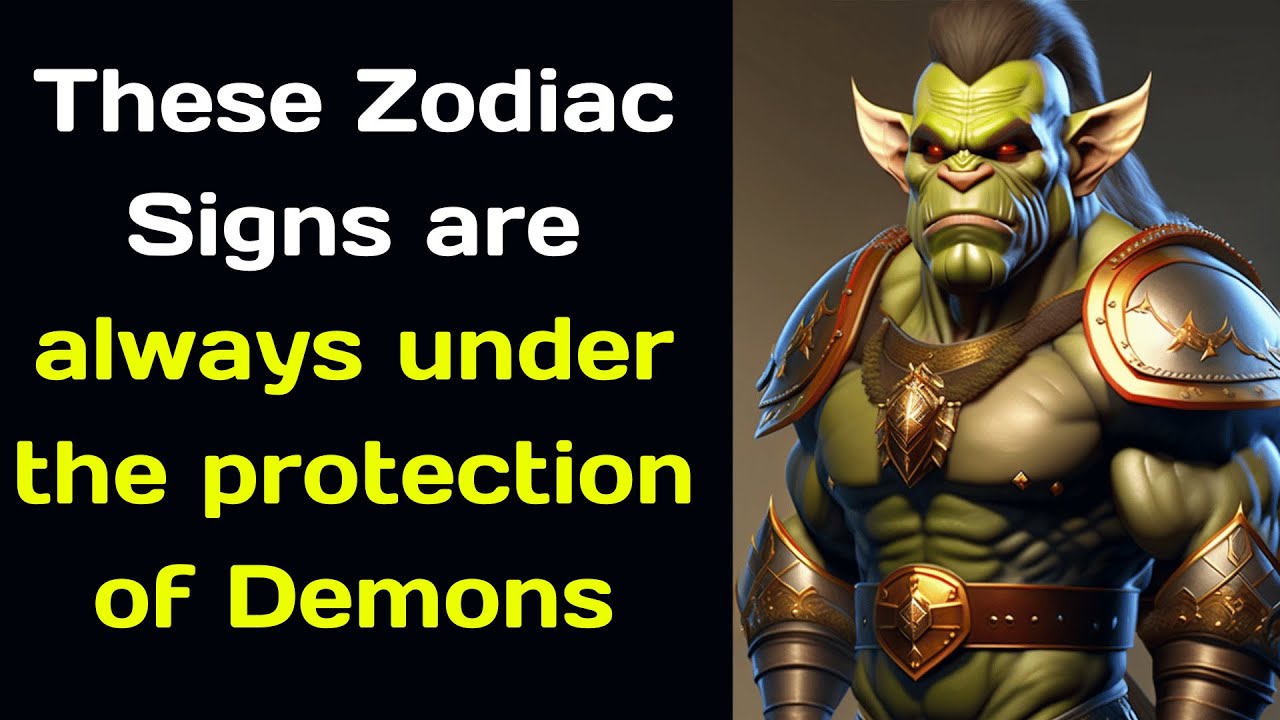 These Zodiac Signs are always under the protection of Demons - YouTube