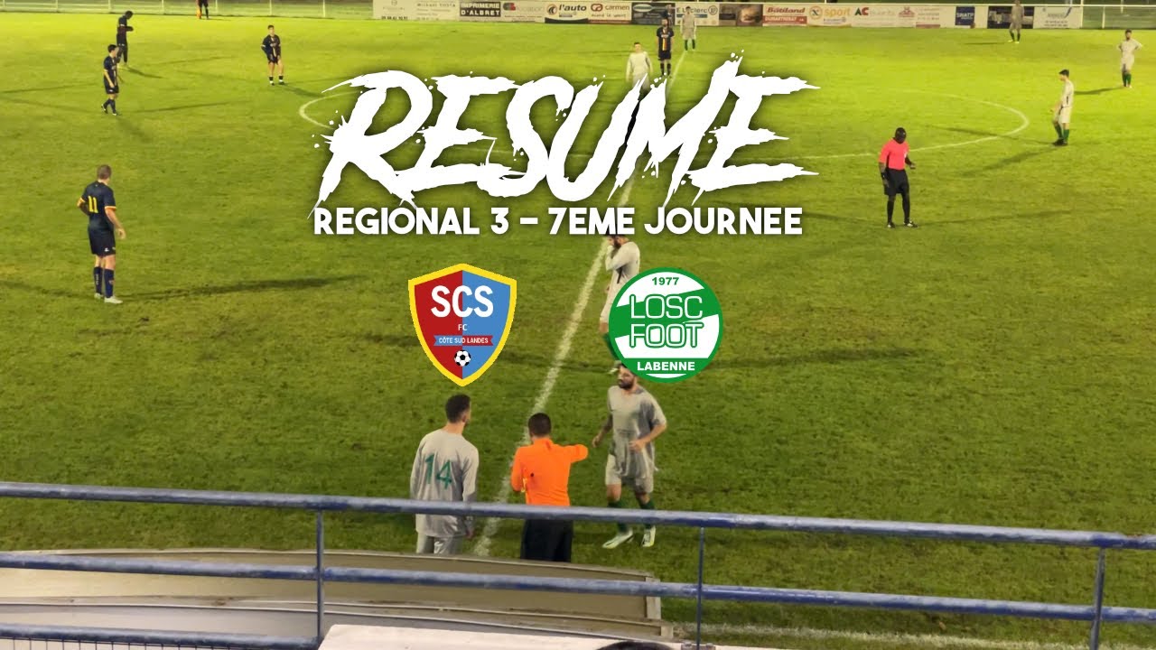 RESUME 7EME JOURNEE REGIONAL 3 / SCS FC 3 - 1 LABENNE OSC (12/11/2022 ...