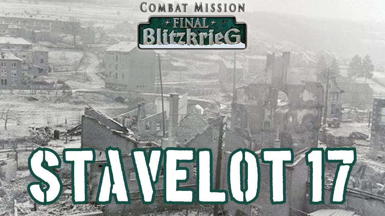 Combat Mission Final Blitzkrieg: Stavelot 17 - YouTube