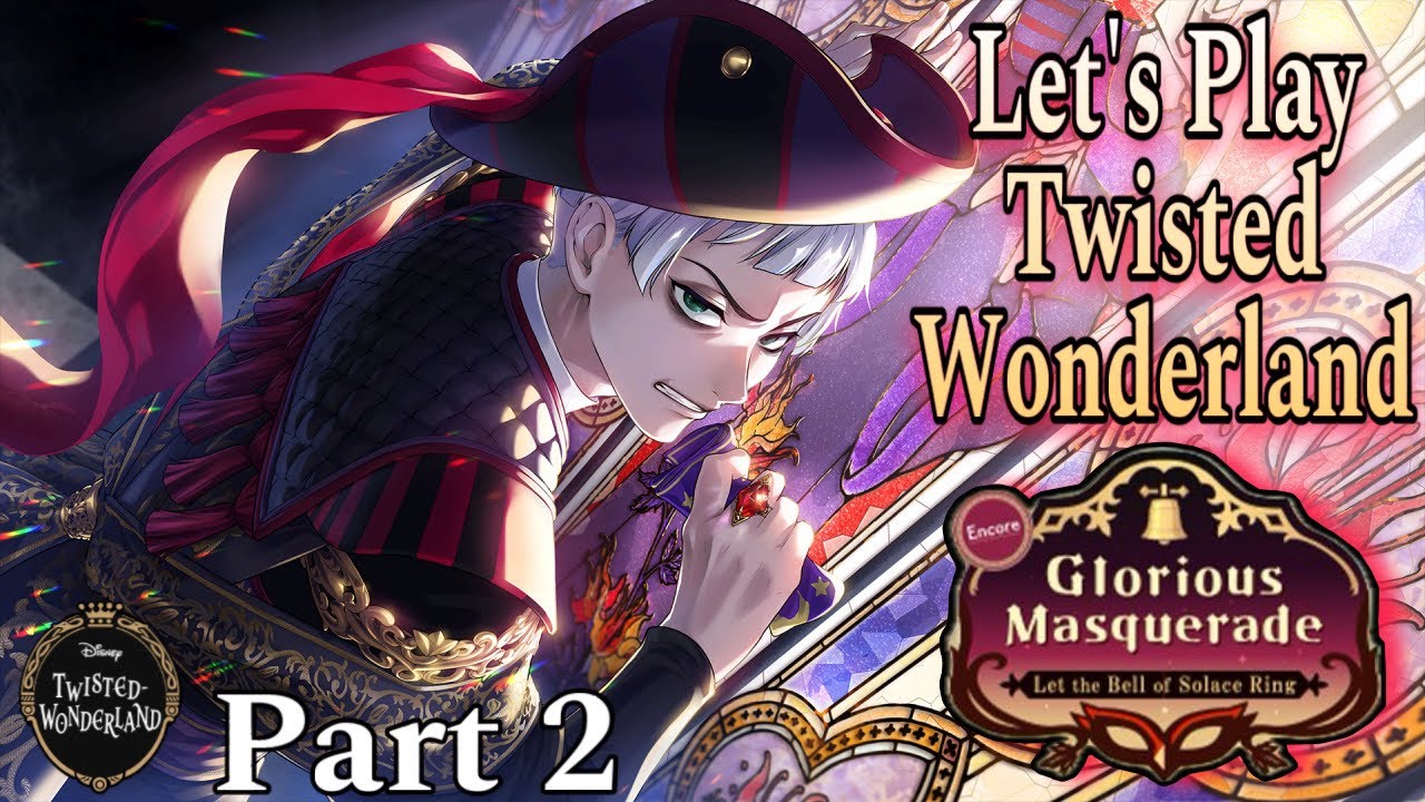 Let’s Play Twisted Wonderland: Glorious Masquerade [Part 2] - YouTube