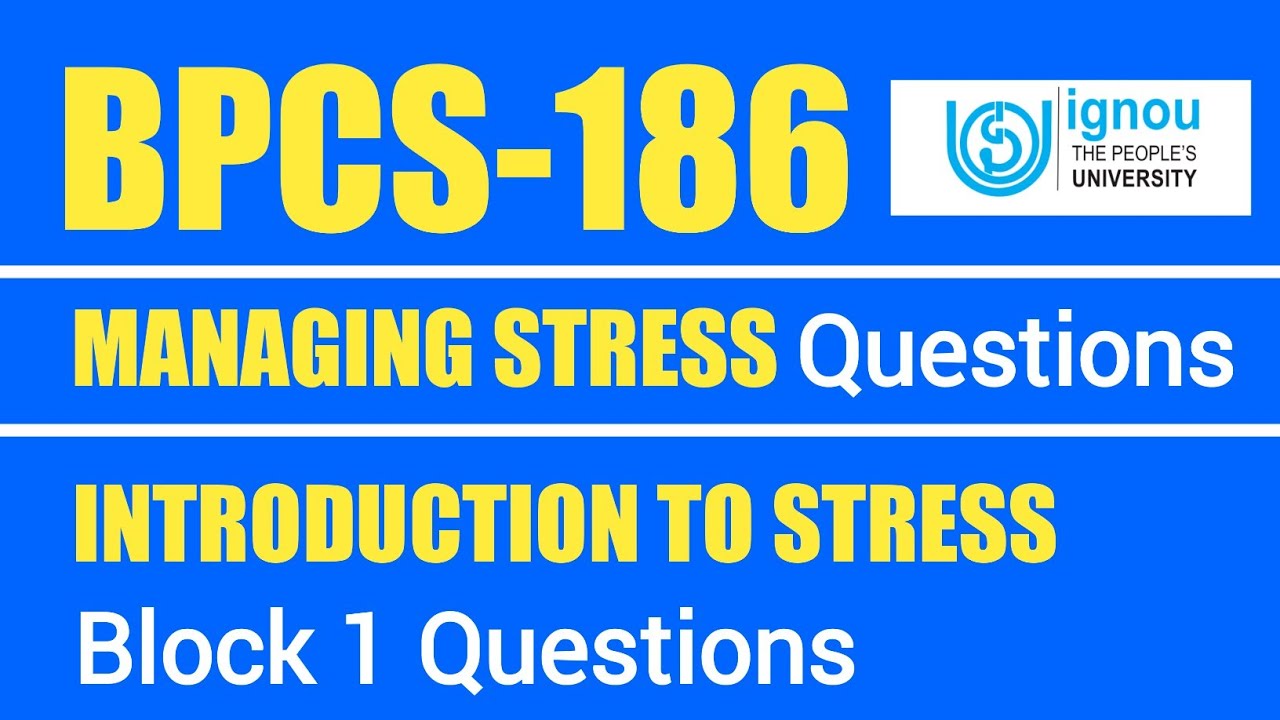 BPCS-186 Managing Stress Block 1 Questions | Introduction to Stress ...