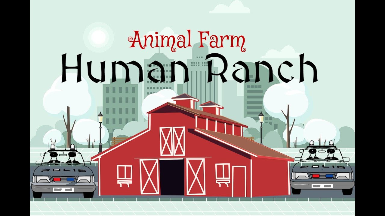 Animal Farm Human Ranch - YouTube