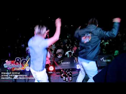 AGRUPACIÓN LOS ORIGINALES  80 PARA TI _LAS TETITAS ABAD PRODUCCIONES