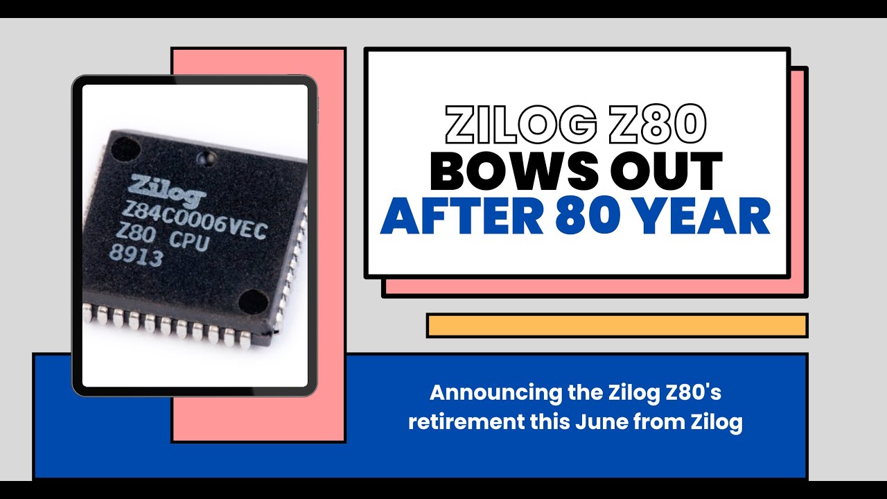 End of an Era: The Zilog Z80 Bows Out After 48 Years - YouTube