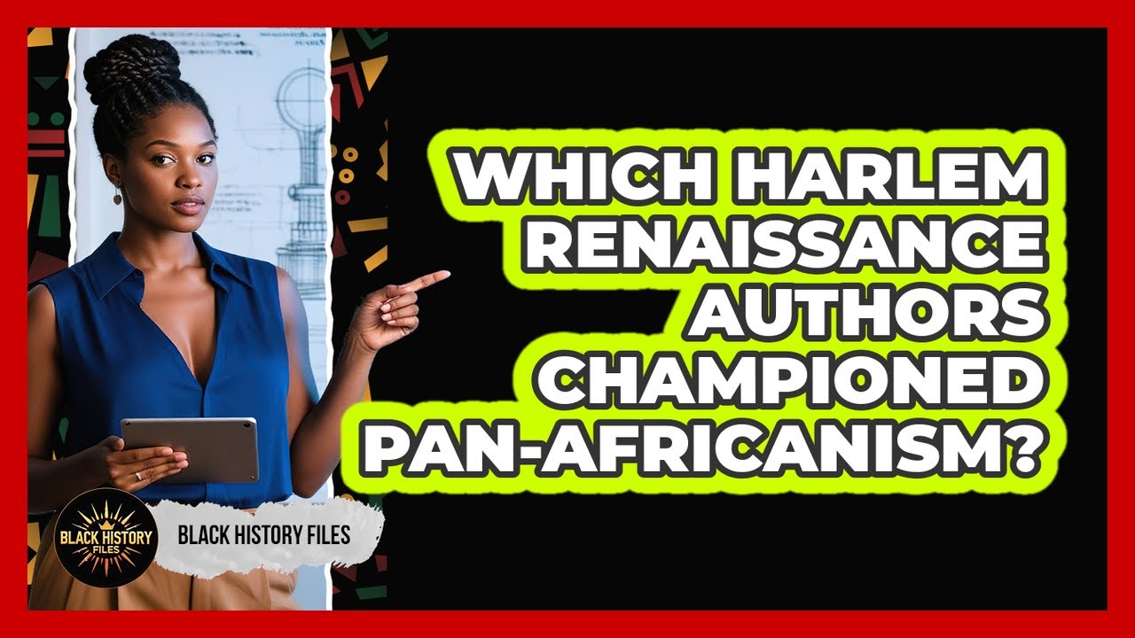 Which Harlem Renaissance Authors Championed Pan-Africanism? - Black ...