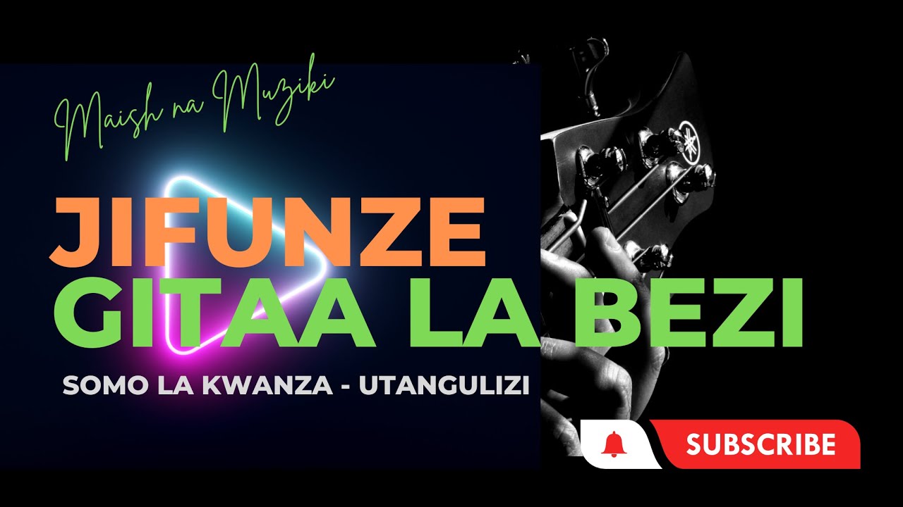 Jifunze Gitaa La Bezi - Somo la kwanza | Bass Guitar Tutorial - Lesson 1 - YouTube