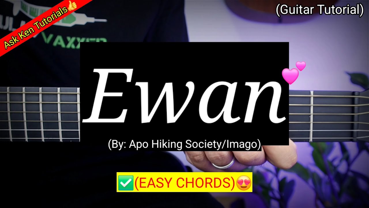 EWAN Chords - Apo Hiking Society (Easy Guitar Tutorial) #shopeetagtowin ...