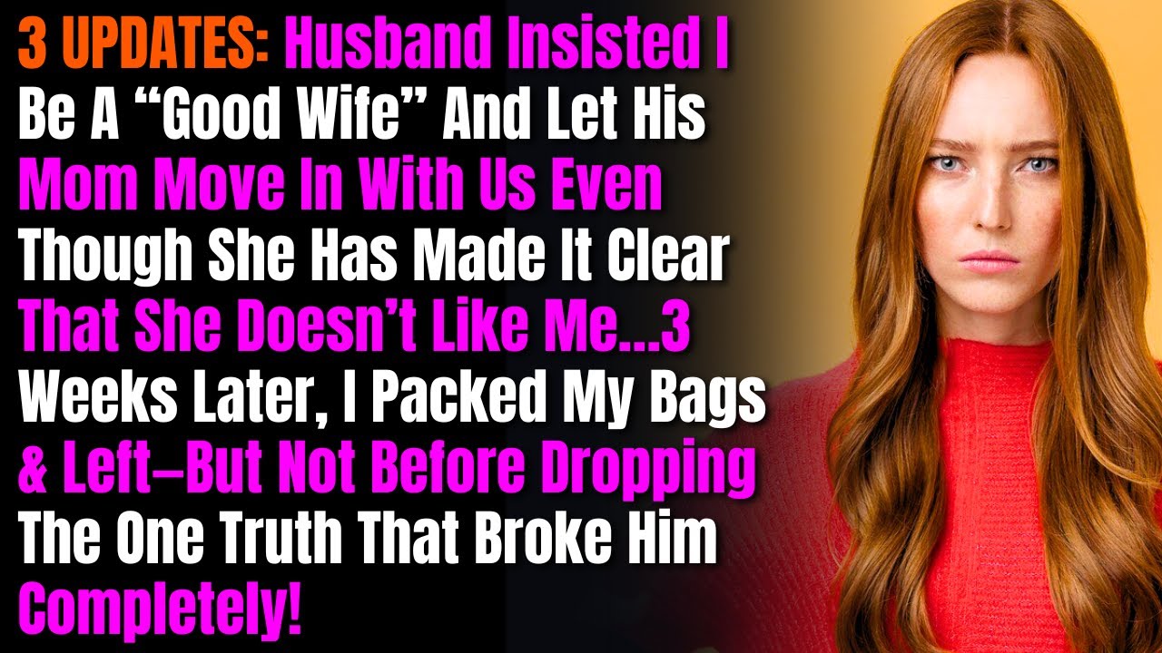3 UPDATES: Husband Insisted I Be A “Good Wife” And Let His Mom Move In ...