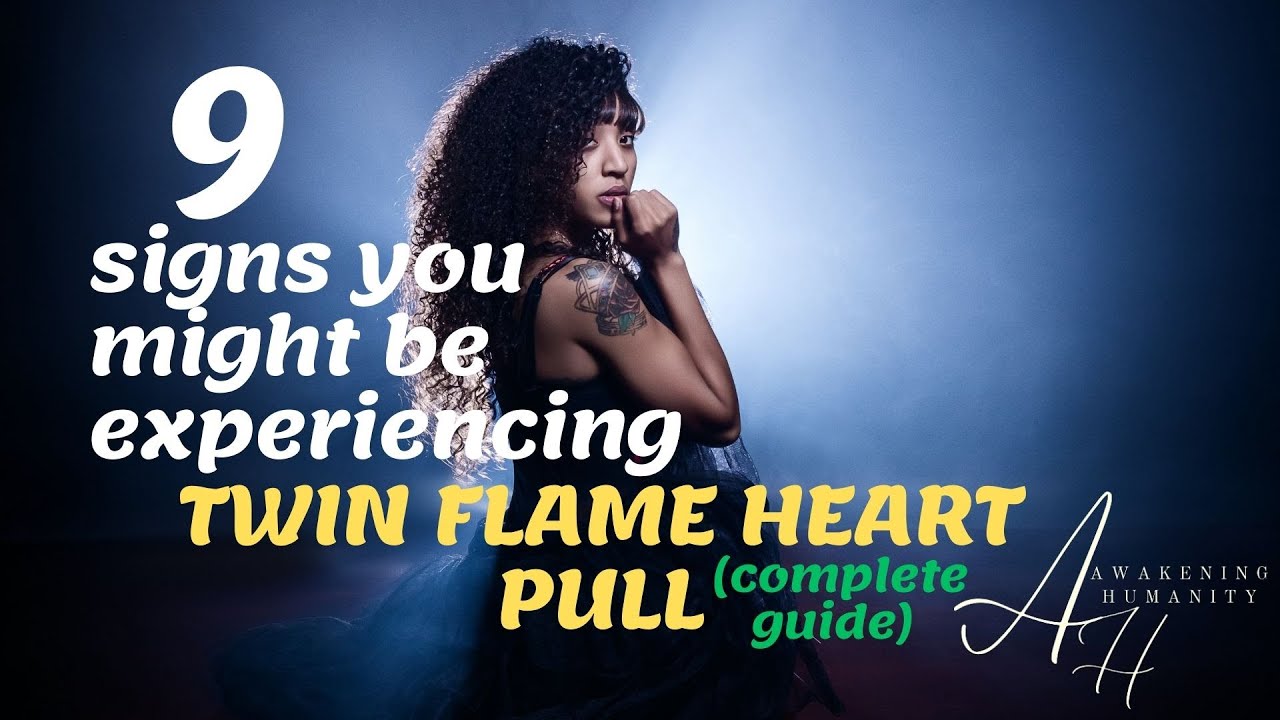 9 signs you might be experiencing twin flame heart pull complete guide ...
