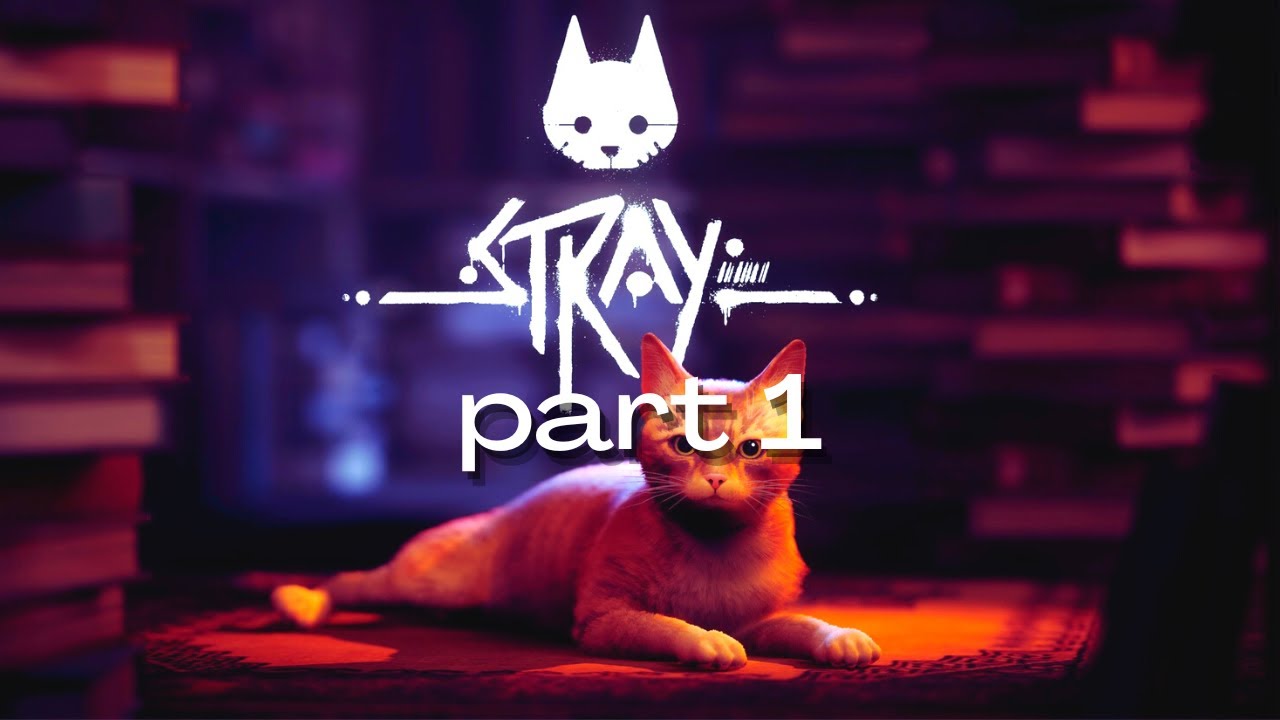 Stray Gameplay Part 1 full gameplay - YouTube