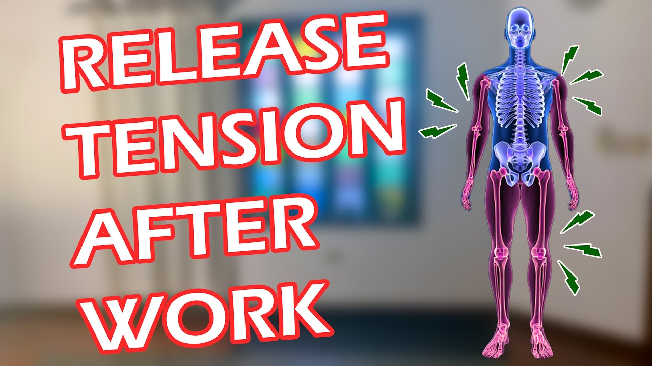 Easy Exercise To Release Tension After You Come Home From Work - YouTube