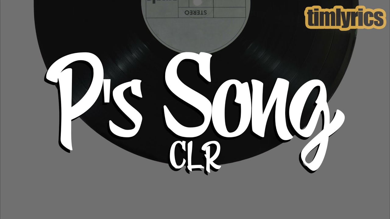 CLR - P's Song (Lyrics) | LIVE on Wish 107.5 Bus || timlyrics - YouTube